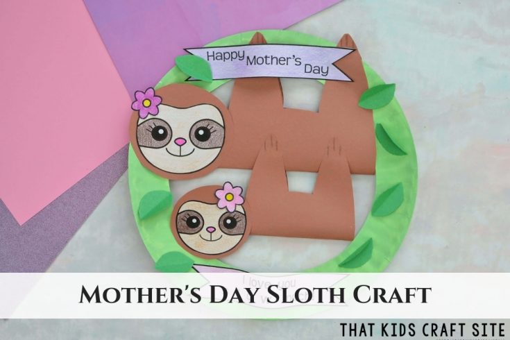 Sloth Craft for Mother's Day: The Most Adorable Sloth Craft Ever!