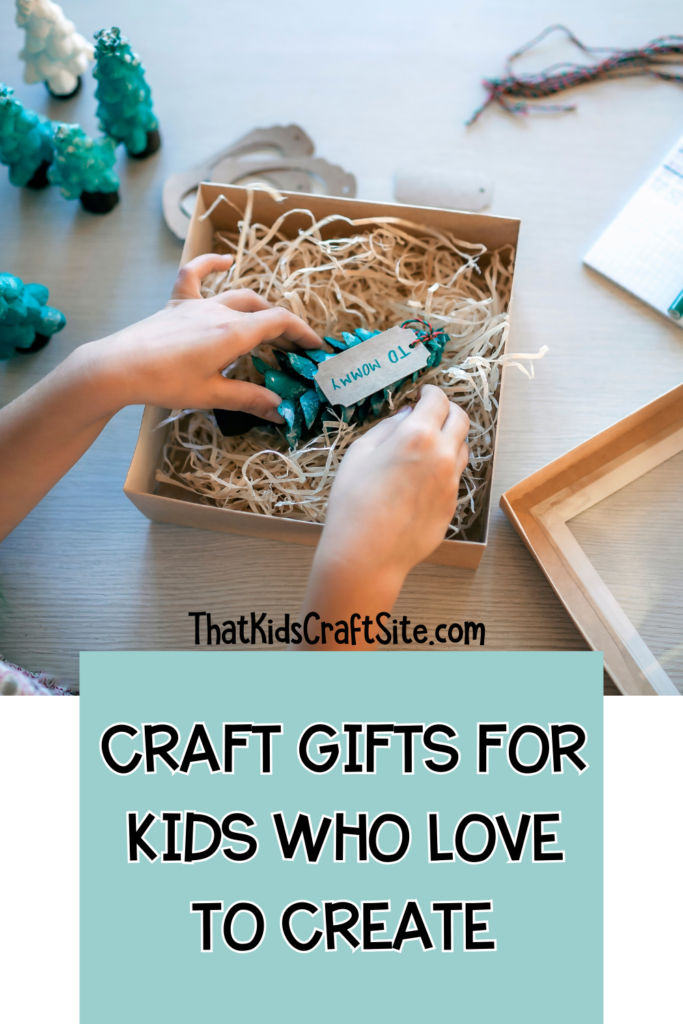 Craft Gifts for Kids Who Love to Create - That Kids' Craft Site
